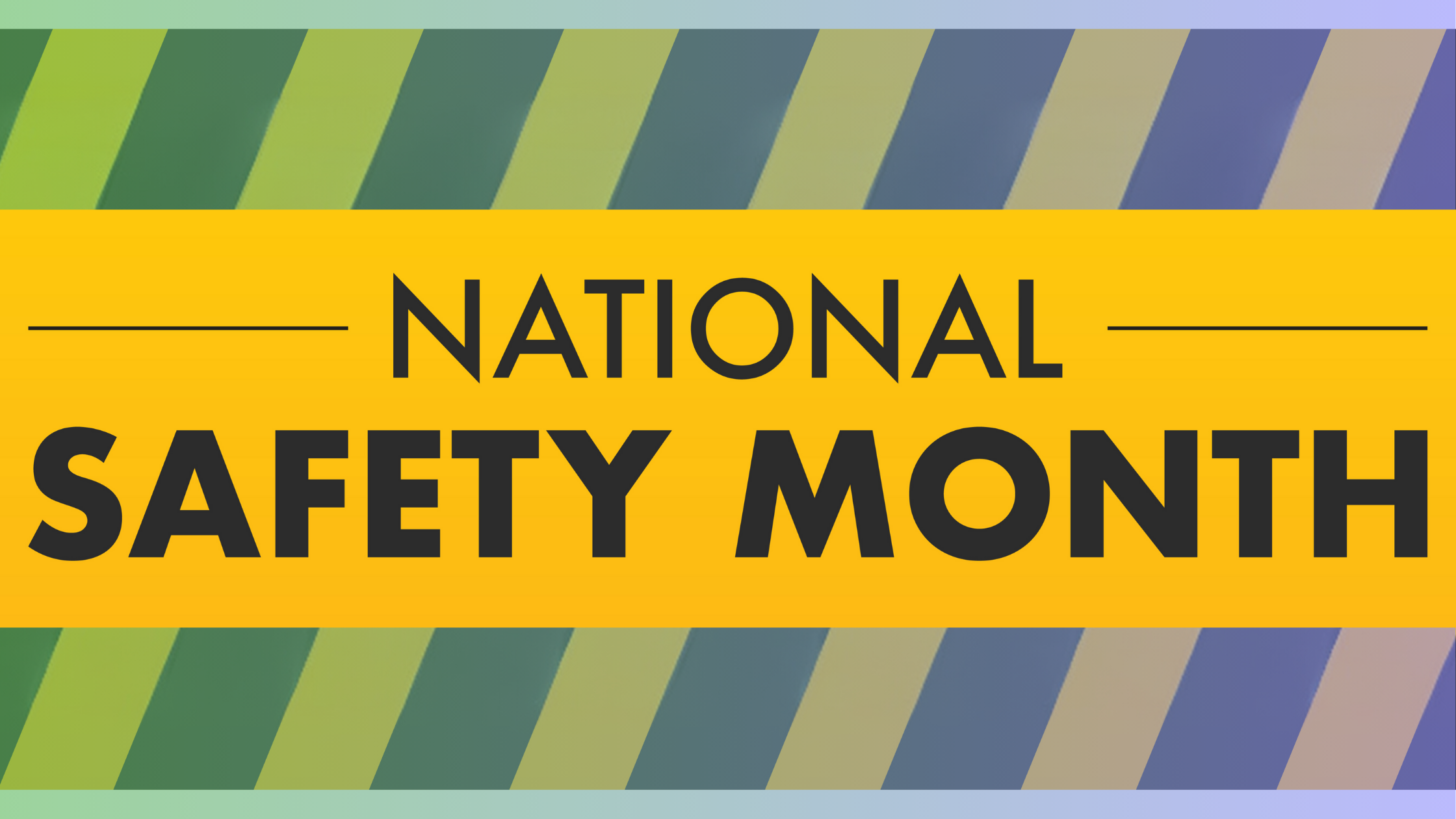June is Safety Awareness Month